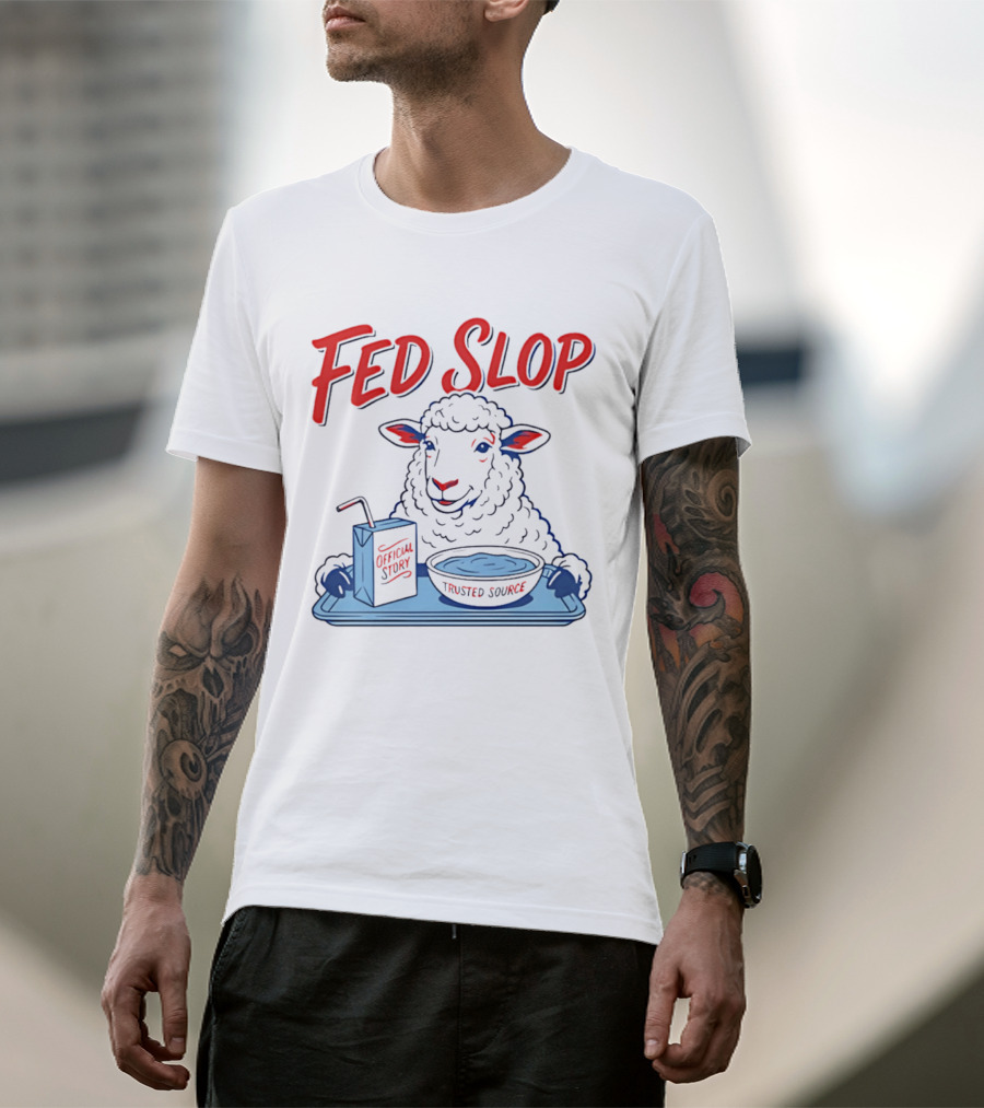 Fed Slop Sheep Official Story Trusted Source T-Shirt