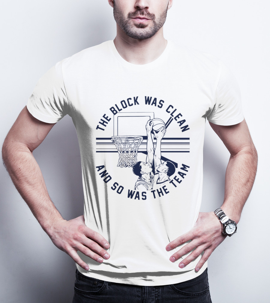 The Block Was Clean And So Was The Team Basketball Dunking Action T-Shirt