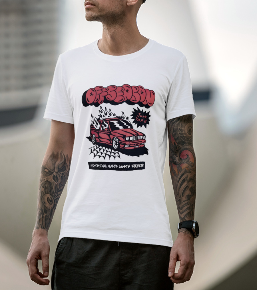 Offseason Junk Yard Nothing Good Lasts Forever Retro Car T-Shirt