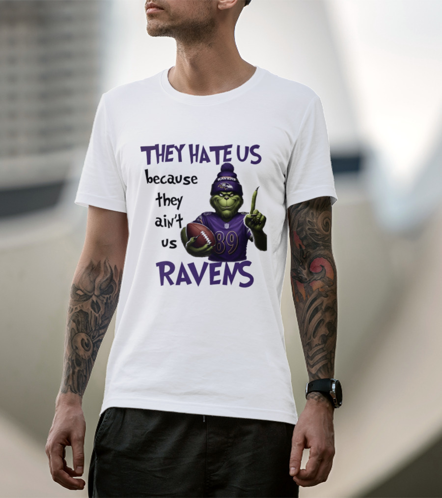 They Hate Us Because They Ain't Us Grinch Ravens Football T-Shirt