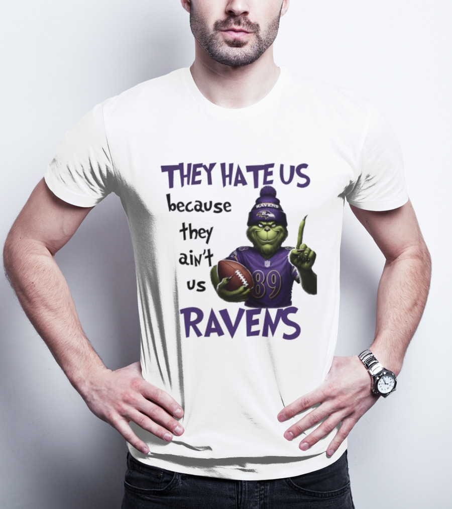 They Hate Us Because They Ain't Us Grinch Ravens Football T-Shirt