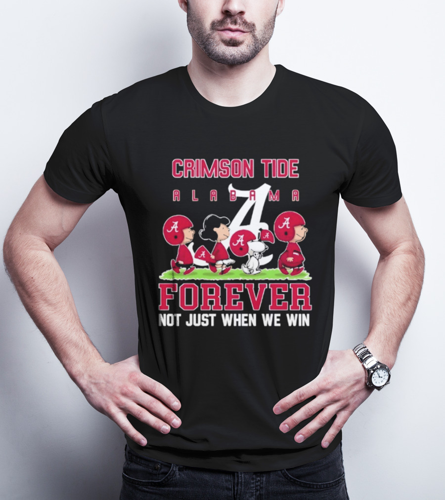 Alabama Crimson Tide Peanuts Characters Forever Not Just When We Win T-Shirt