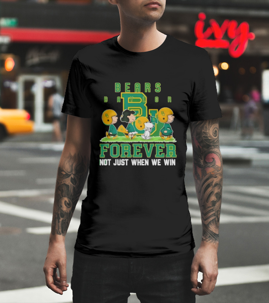 Baylor Bears Peanuts Collaboration Bears Forever Not Just When We Win T-Shirt