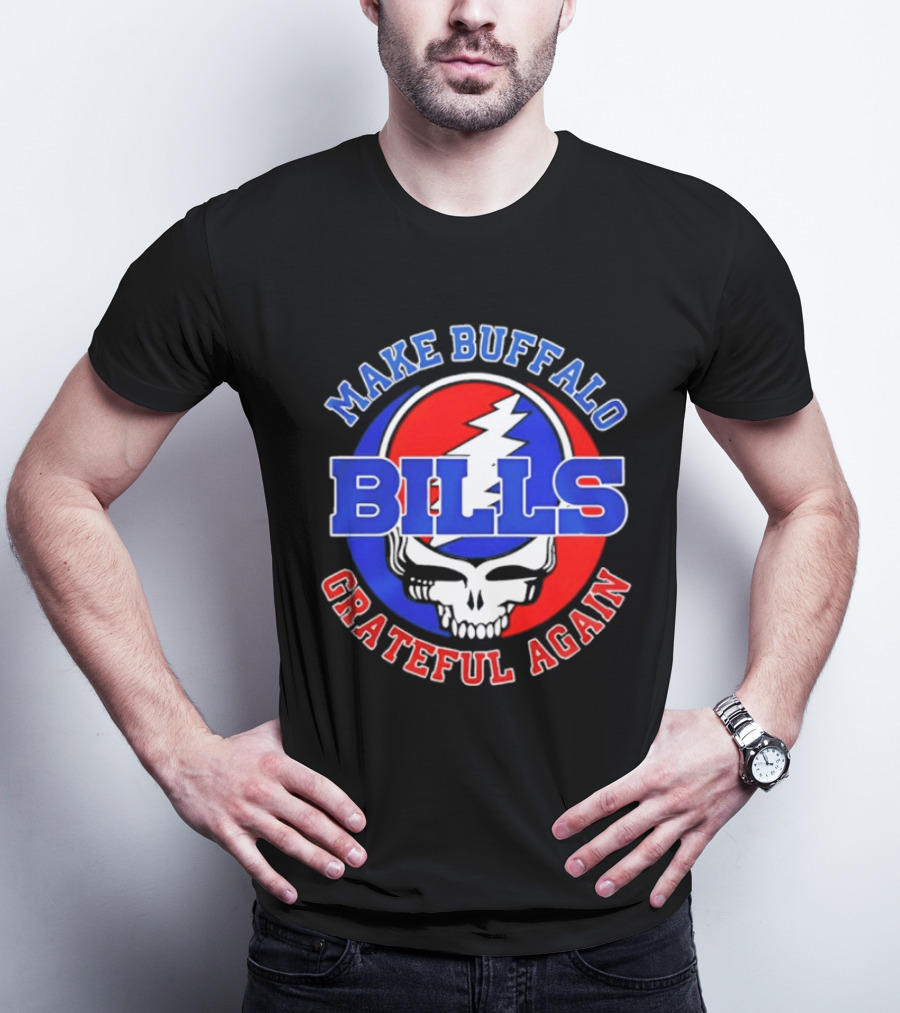 Buffalo Bills Grateful Dead Make Buffalo Grateful Again T-Shirt