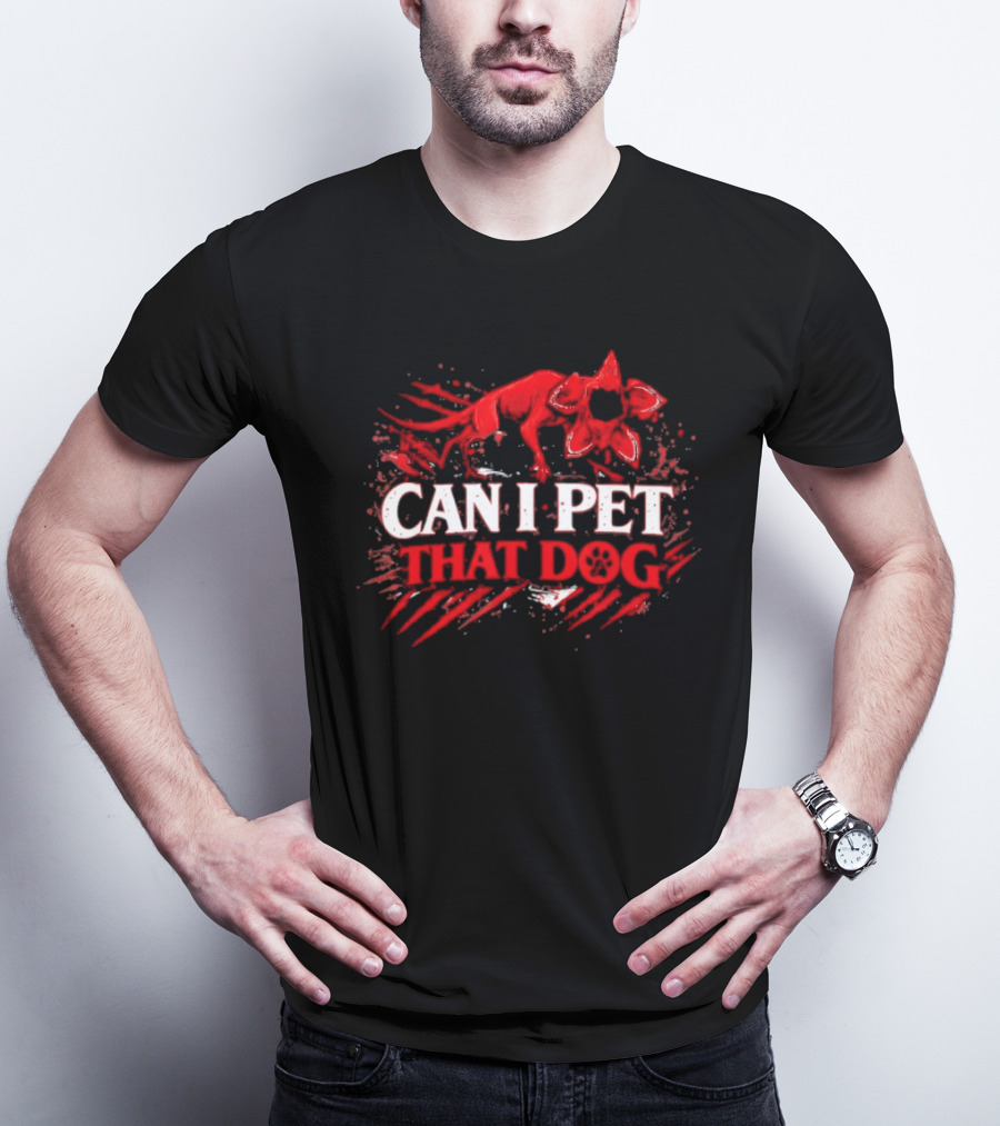 Can I Pet That Dog Demodog Stranger Meme Dog Lover T-Shirt