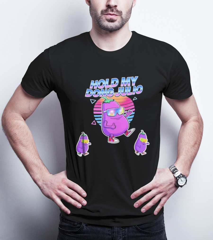 Hold My Dong Julio Eggplant Retro Vibes Sunglasses Dance T-Shirt