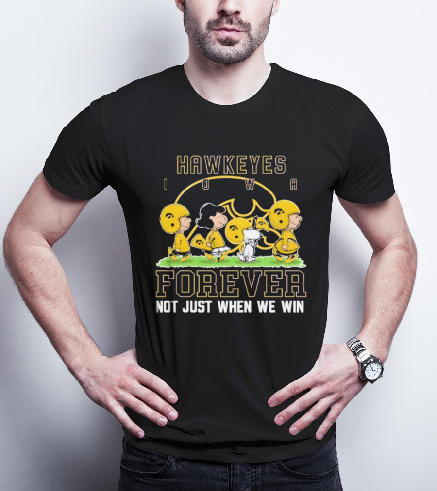 Iowa Hawkeyes Peanuts Forever Not Just When We Win T-Shirt