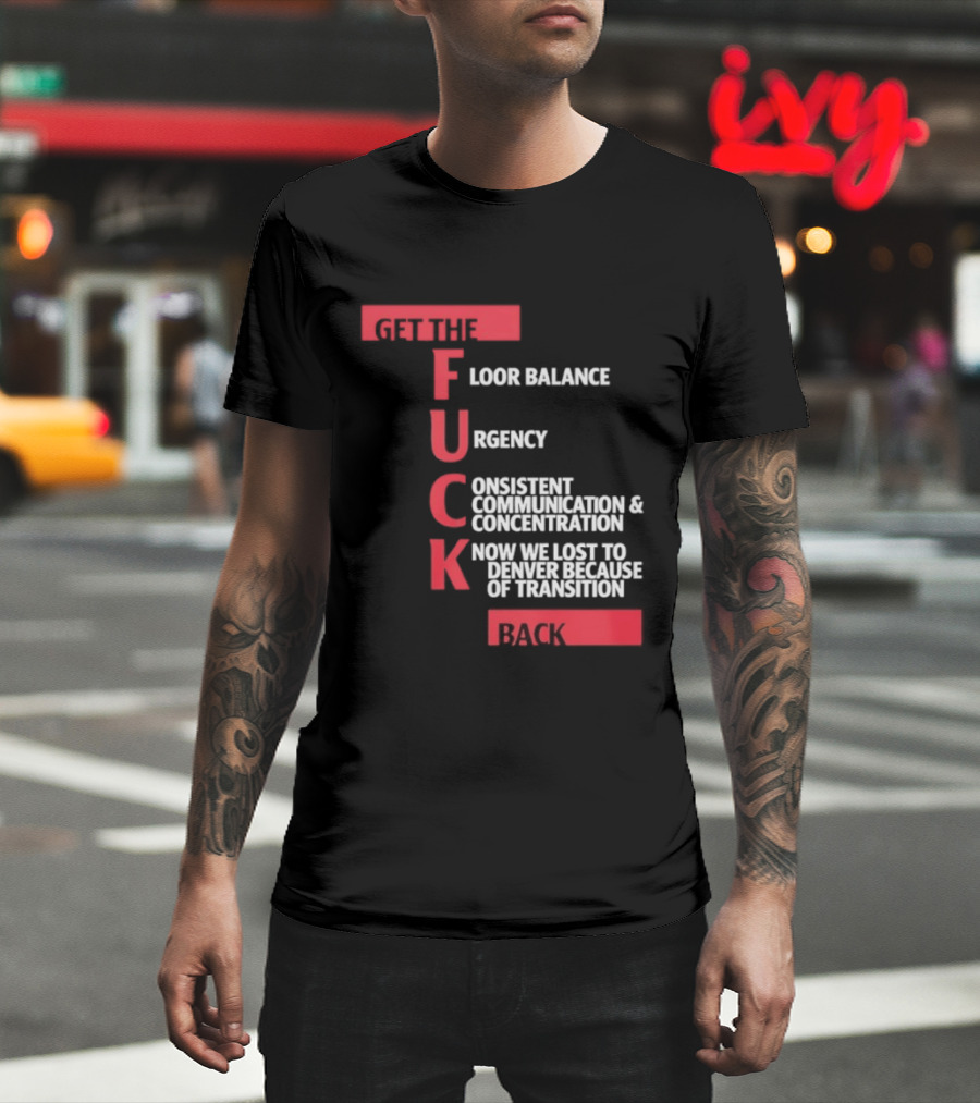 Front Floor Balance Urgency Consistent Communication Concentration Transition Back T-Shirt