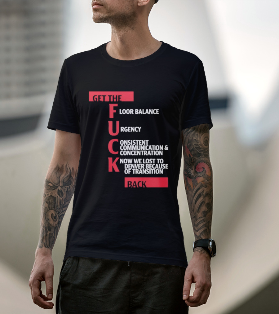 Front Floor Balance Urgency Consistent Communication Concentration Transition Back T-Shirt