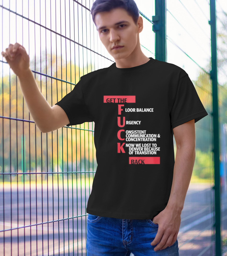 Front Floor Balance Urgency Consistent Communication Concentration Transition Back T-Shirt