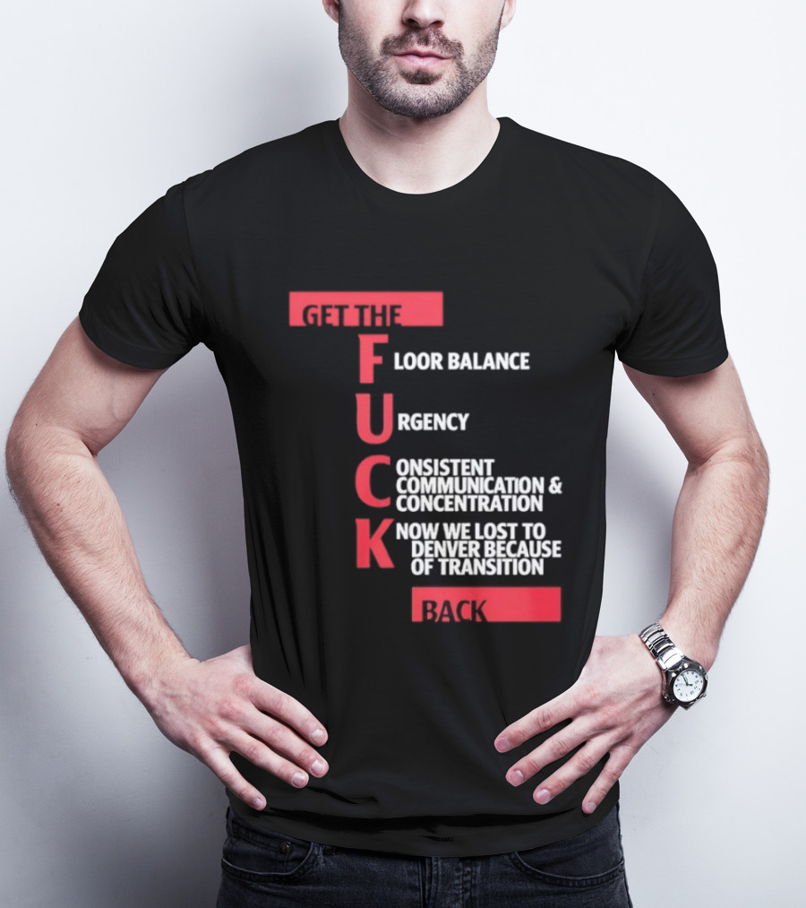 Front Floor Balance Urgency Consistent Communication Concentration Transition Back T-Shirt
