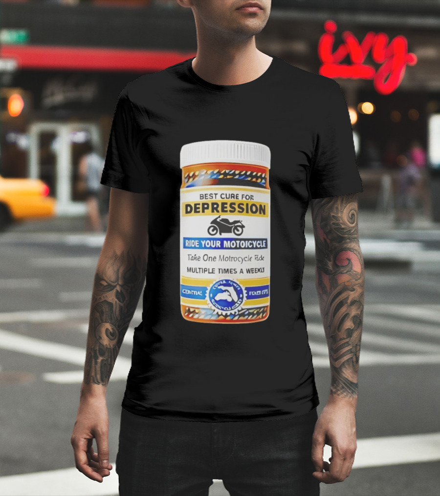 Best Cure For Depression Ride Your Motorcycle Take One Motorcycle Ride Multiple Times A Week T-Shirt