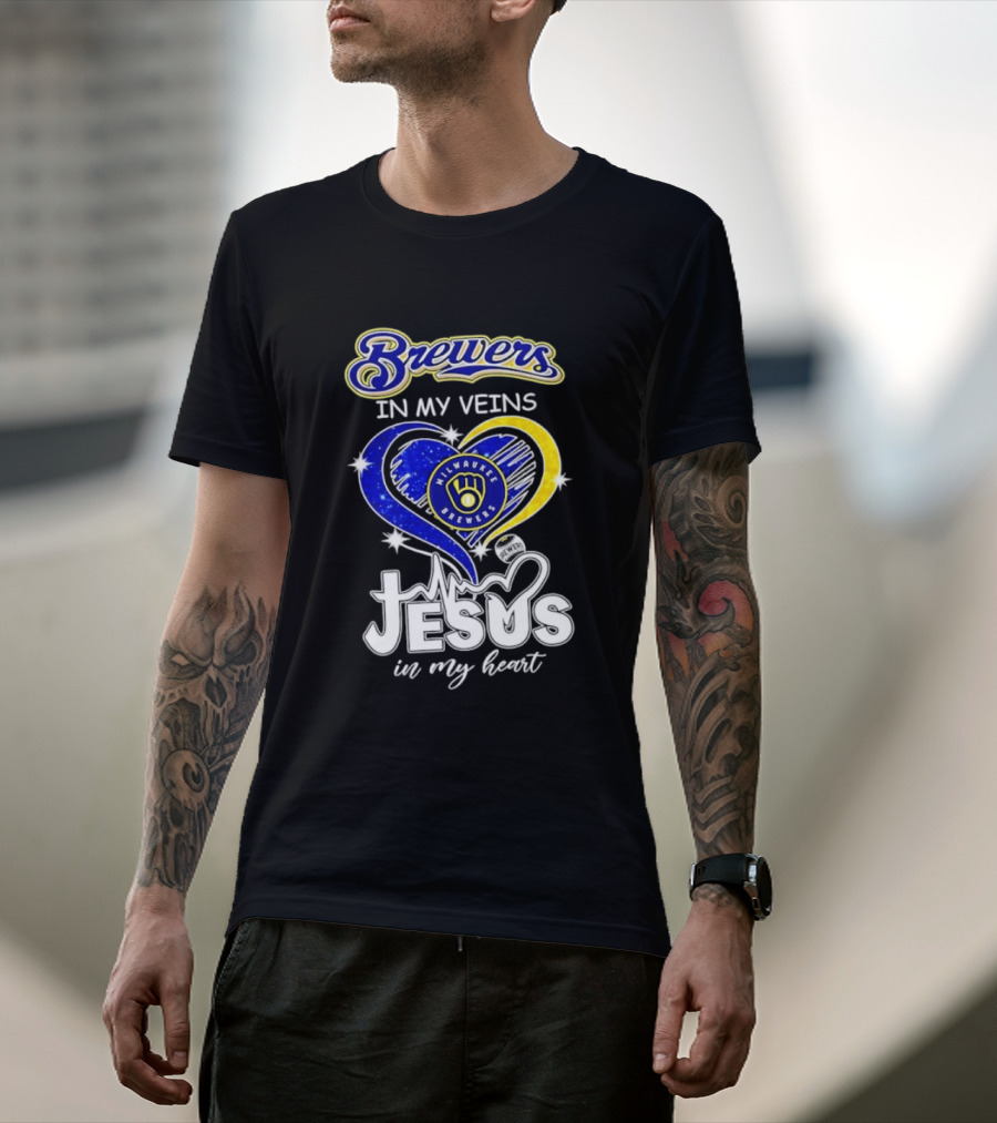 Brewers In My Veins Milwaukee Brewers Jesus In My Heart Baseball T-Shirt