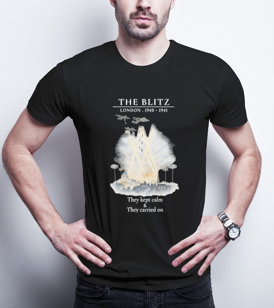 The Blitz London 1940 1941 Keep Calm Carry On World War II History T-Shirt