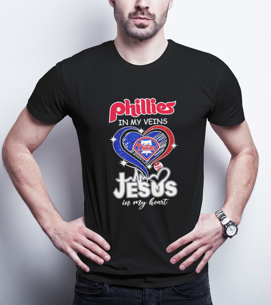 Philadelphia Phillies In My Veins Jesus In My Heart T-Shirt