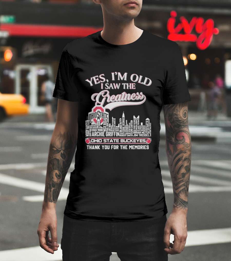 Yes I'm Old I Saw The Greatness Ohio State Buckeyes City Skyline Thank You For The Memories T-Shirt