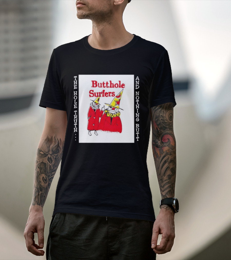 Butthole Surfers The Hole Truth And Nothing Butt Clown T-Shirt