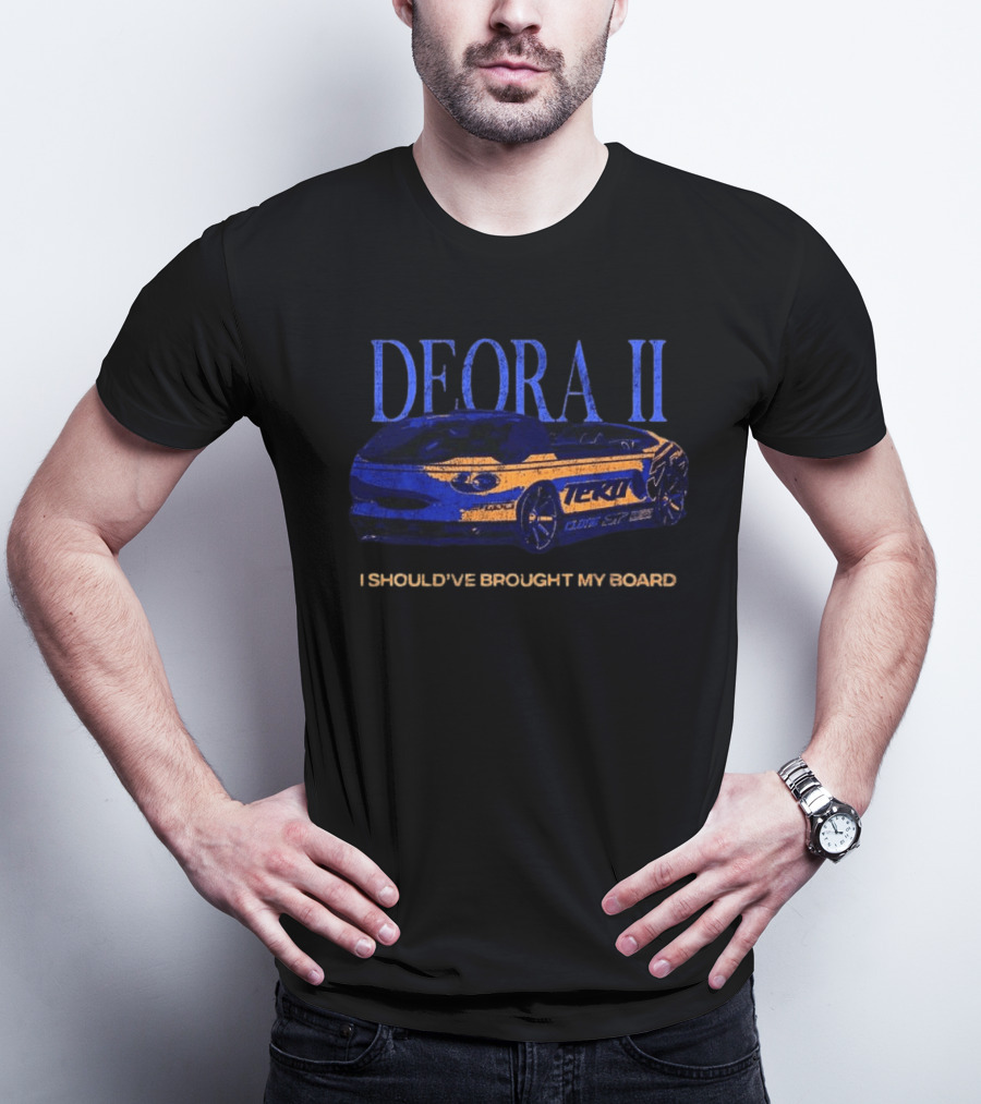 Deora II TekT I Should've Brought My Board T-Shirt