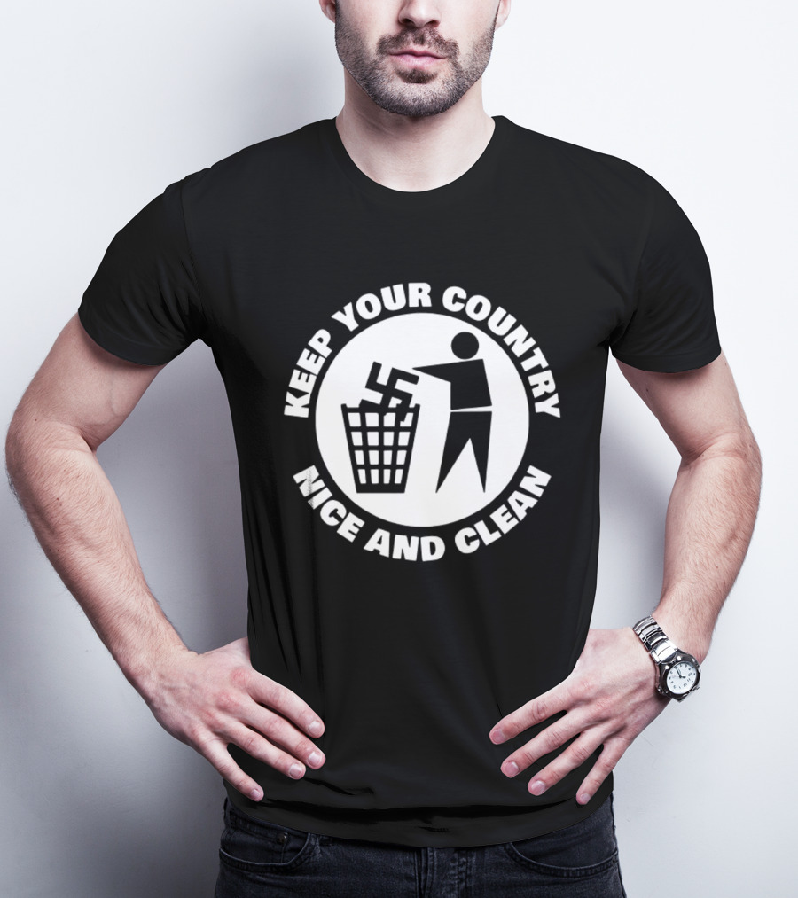 Keep Your Country Nice And Clean T-Shirt