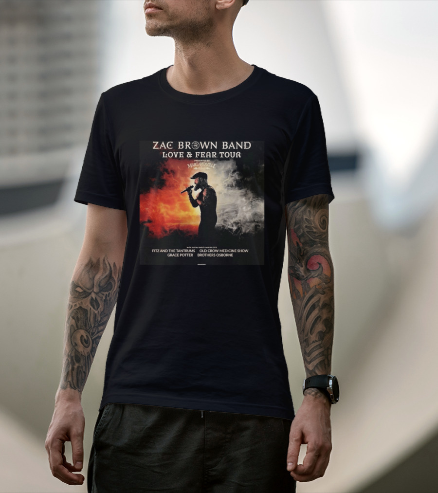 Zac Brown Band Love And Fear Tour 2026 Presented By Margaritaville Featuring Fitz And The Tantrums Grace Potter Brothers Osborne T-Shirt