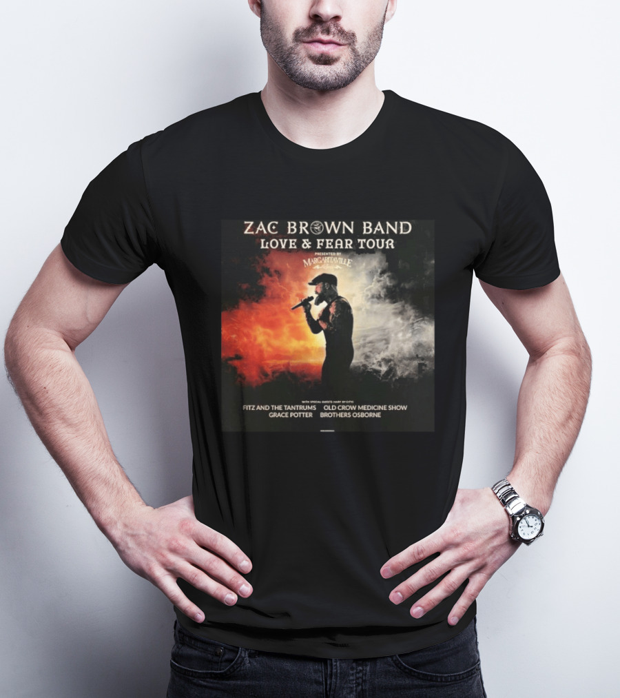 Zac Brown Band Love And Fear Tour 2026 Presented By Margaritaville Featuring Fitz And The Tantrums Grace Potter Brothers Osborne T-Shirt