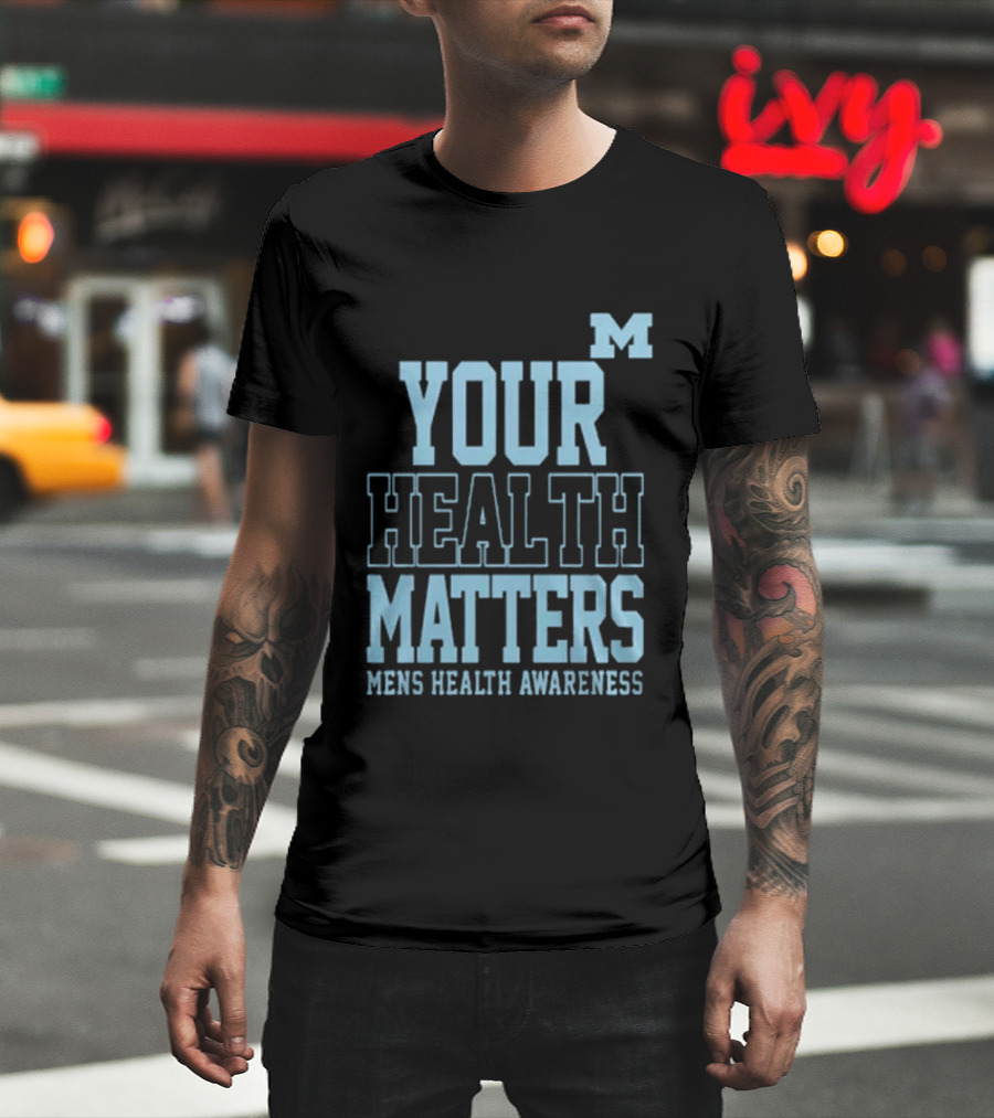Michigan Wolverines Your Health Matters Mens Health Awareness T-Shirt