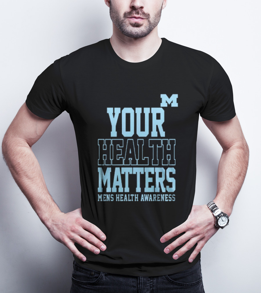 Michigan Wolverines Your Health Matters Mens Health Awareness T-Shirt