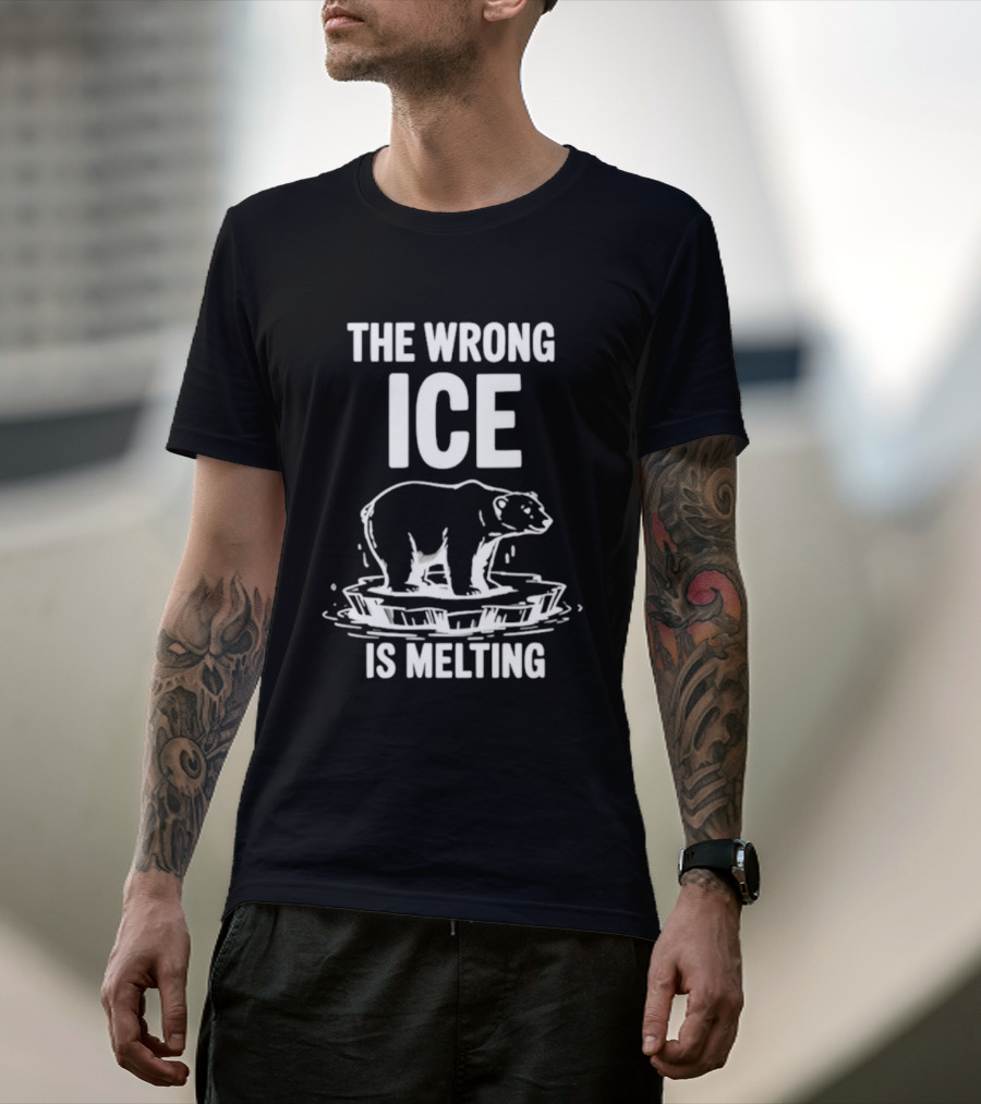 The Wrong Ice Is Melting Polar Bear Climate Awareness T-Shirt