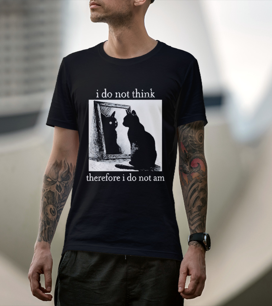 I Do Not Think Therefore I Do Not Am Cat Mirror Reflection T-Shirt
