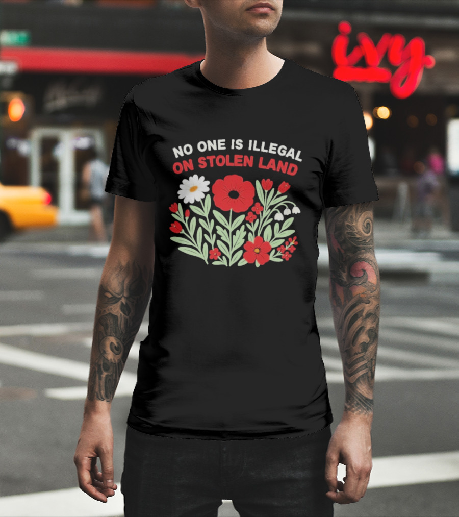 No One Is Illegal On Stolen Land Red And White Flowers T-Shirt