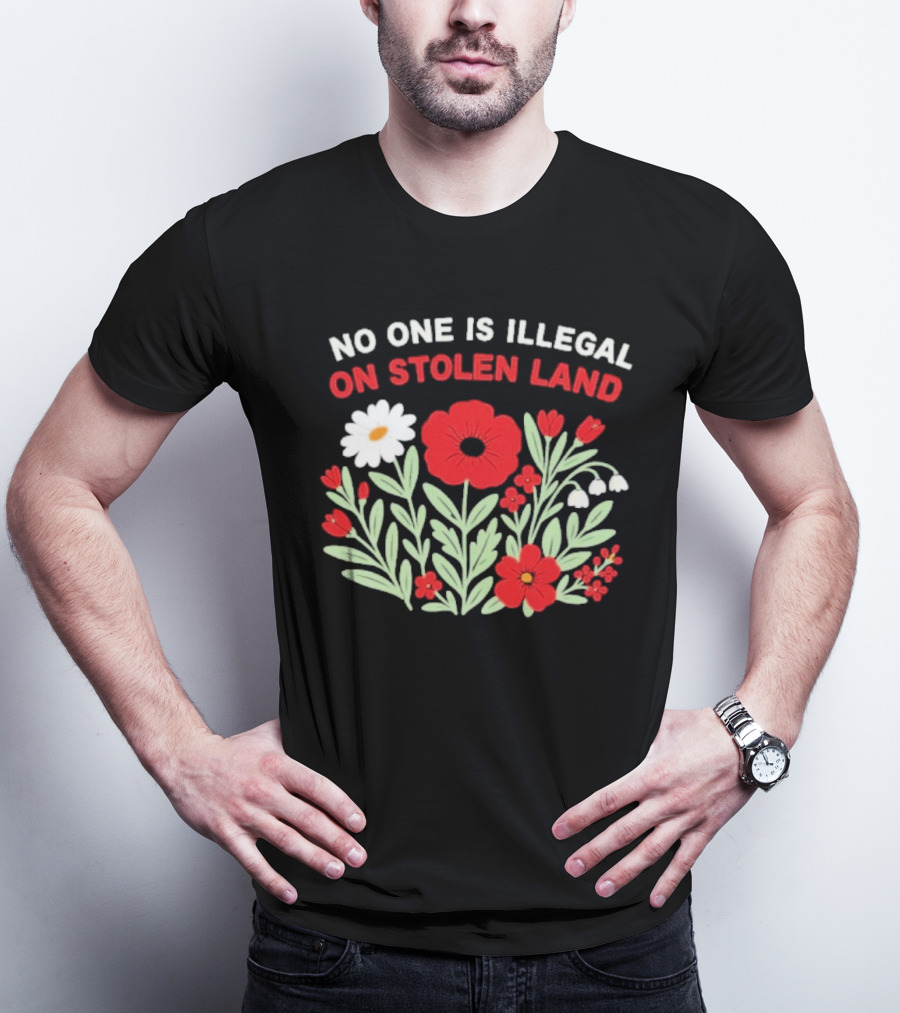 No One Is Illegal On Stolen Land Red And White Flowers T-Shirt