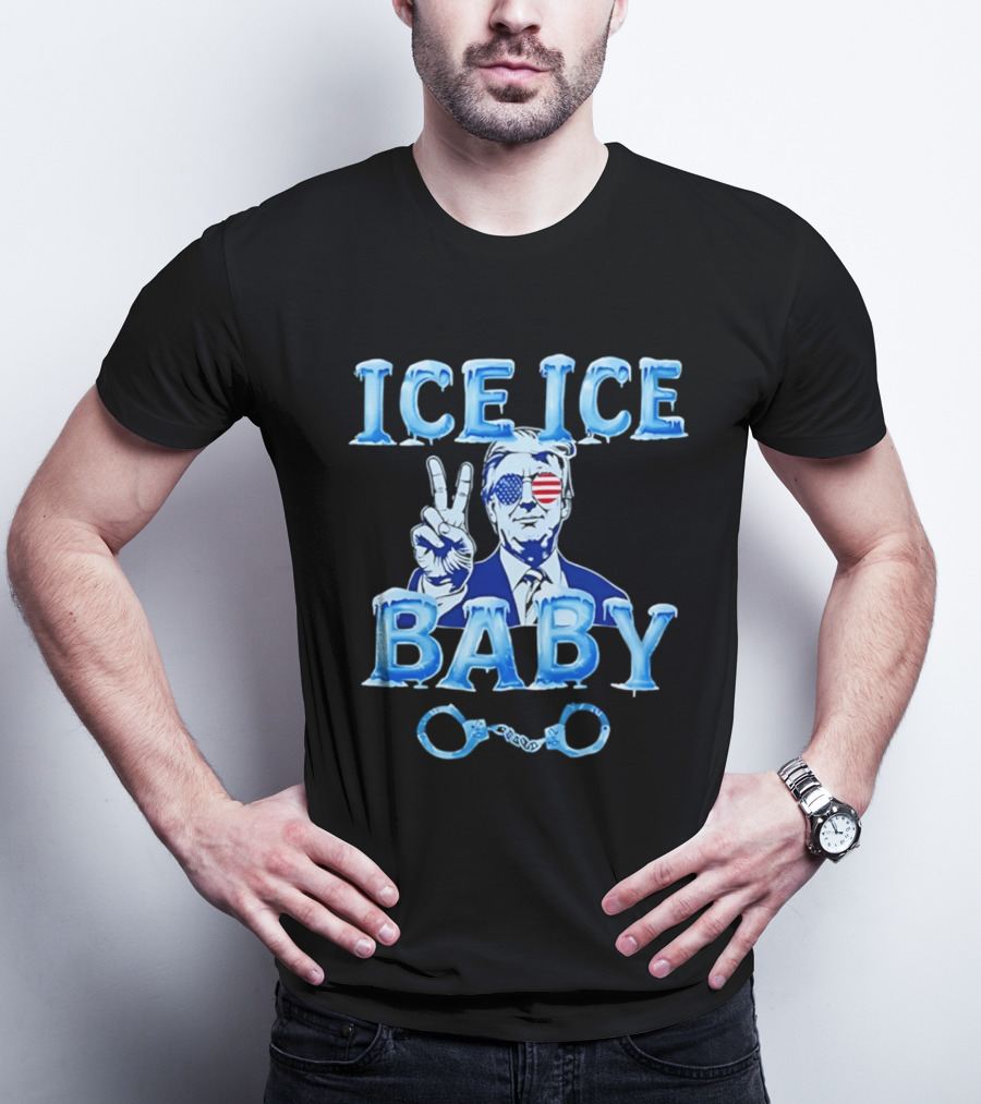 Trump Ice Ice Baby 2026 Handcuffs Peace Sign Patriotic Sunglasses T-Shirt