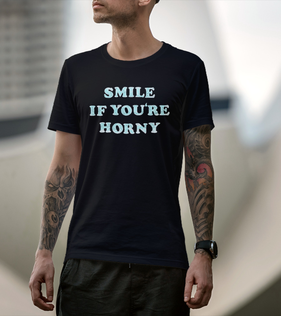 Smile If You're Horny Cheech And Chong Retro Humor T-Shirt