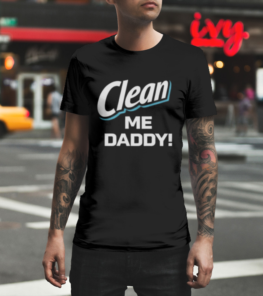 Clean Me Daddy Mr. Clean T-Shirt