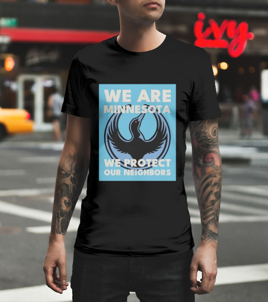 We Are Minnesota We Protect Our Neighbors Bird T-Shirt