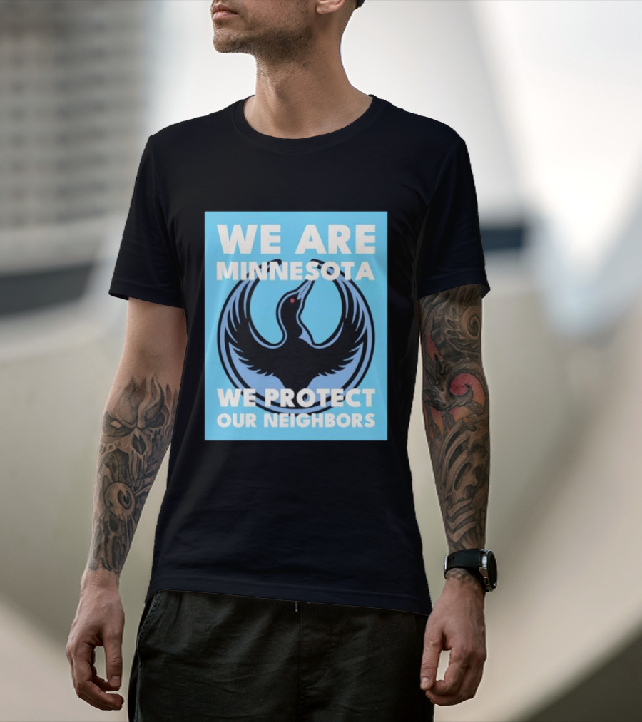 We Are Minnesota We Protect Our Neighbors Bird T-Shirt