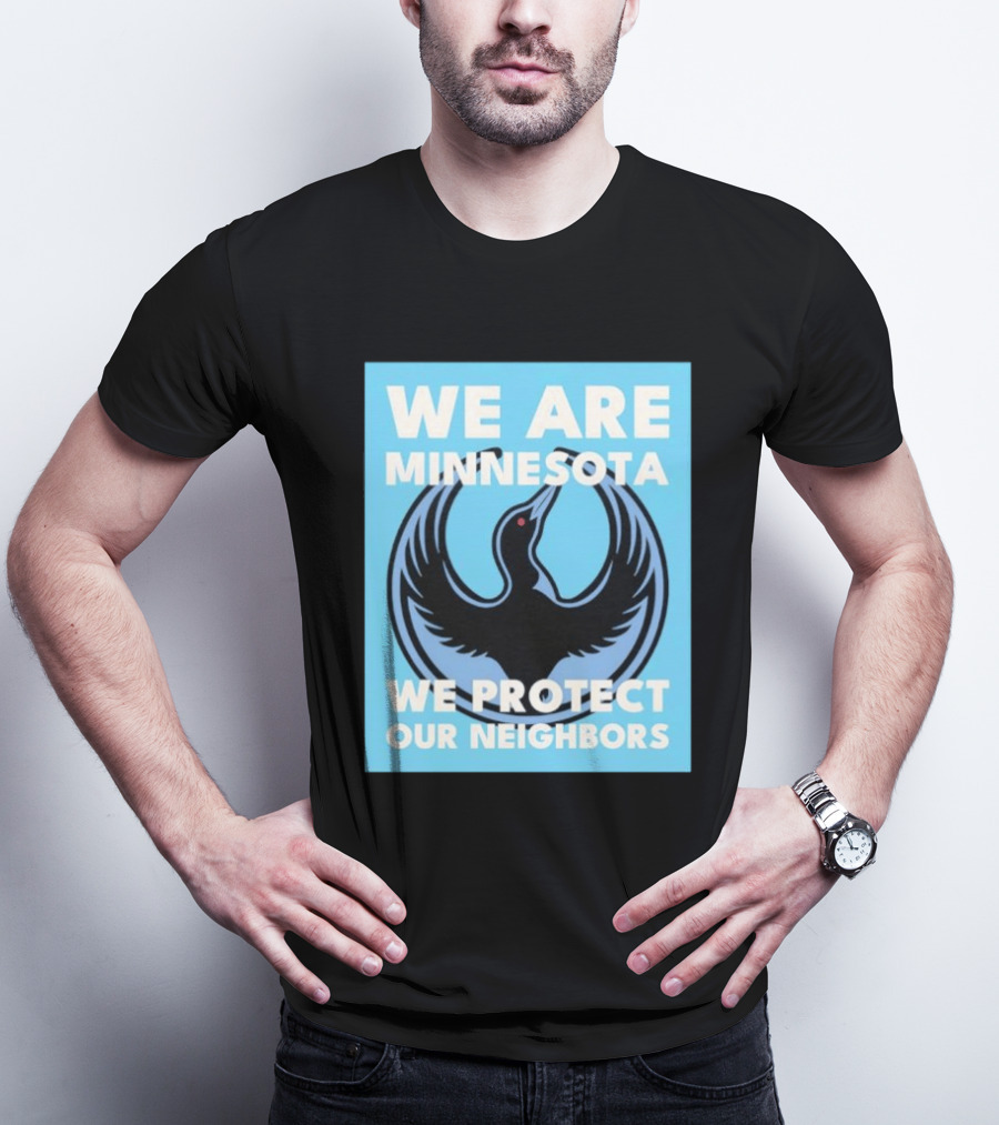 We Are Minnesota We Protect Our Neighbors Bird T-Shirt