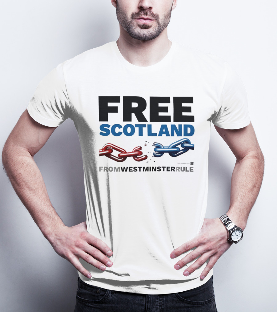 Free Scotland Independence From Westminster Rule Broken Chains T-Shirt