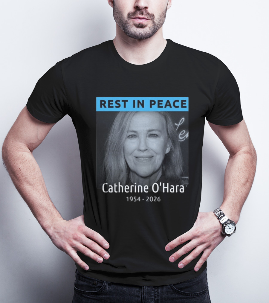 REST IN PEACE Catherine O'Hara 1954 2026 T-Shirt