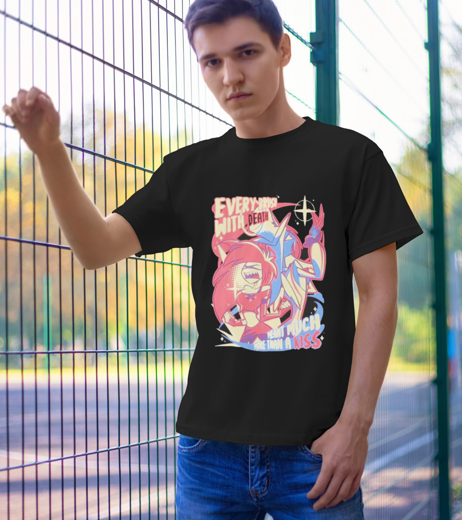 Hazbin Hotel Every Brush With Death Meant Much More Than A Kiss Cherri Bomb Sir Pentious T-Shirt