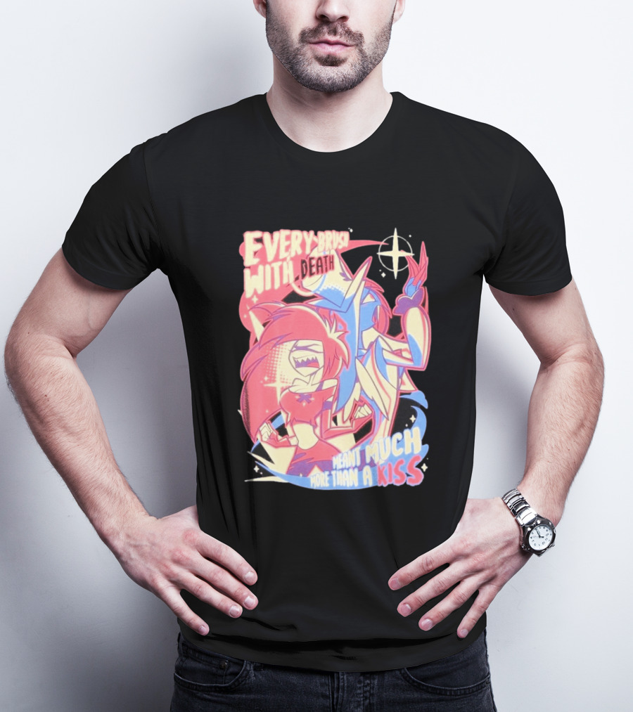 Hazbin Hotel Every Brush With Death Meant Much More Than A Kiss Cherri Bomb Sir Pentious T-Shirt