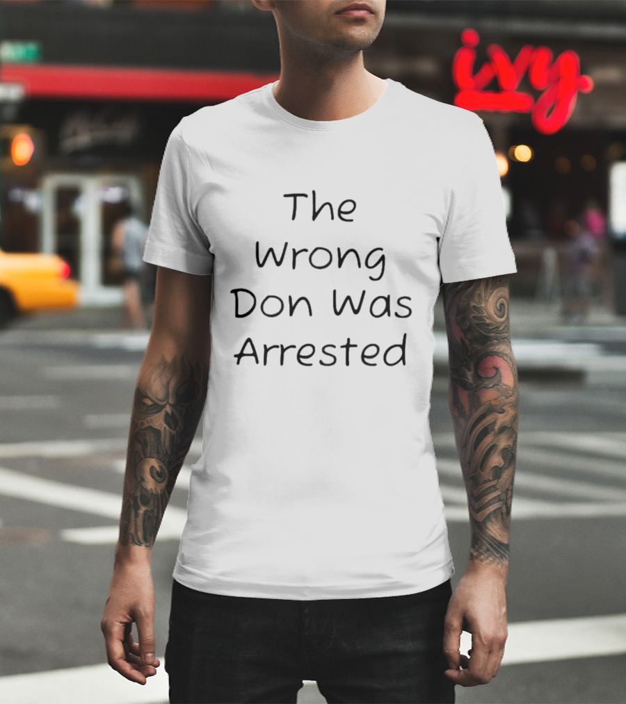 Free Don Lemon The Wrong Don Was Arrested T-Shirt