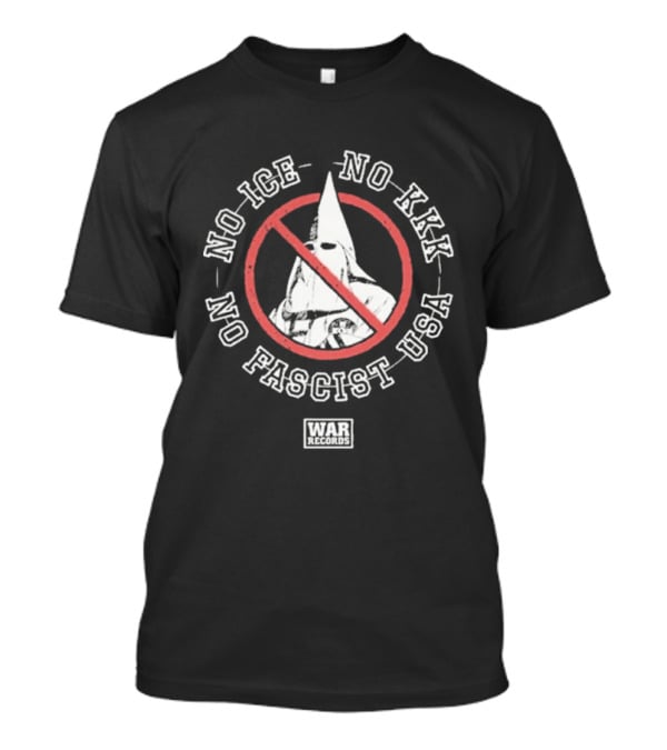 No Ice No KKK No Fascist USA WAR Records T-Shirt