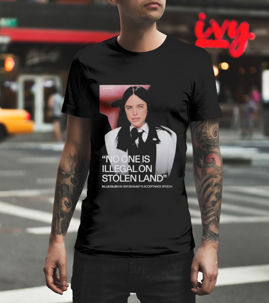 No One Is Illegal On Stolen Land Billie Eilish Grammy Acceptance Speech T-Shirt