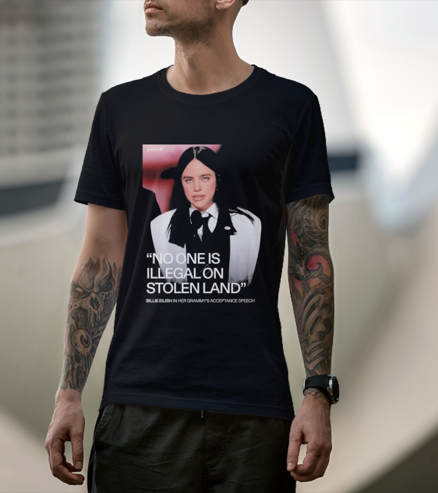 No One Is Illegal On Stolen Land Billie Eilish Grammy Acceptance Speech T-Shirt