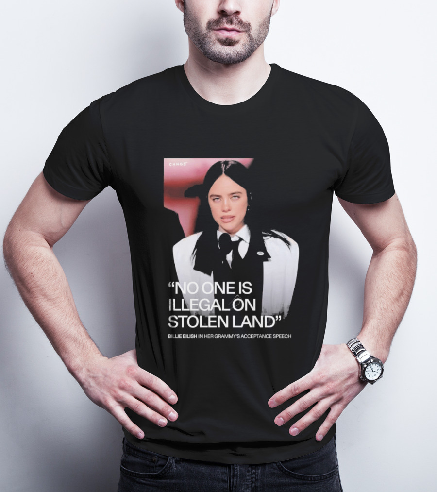No One Is Illegal On Stolen Land Billie Eilish Grammy Acceptance Speech T-Shirt