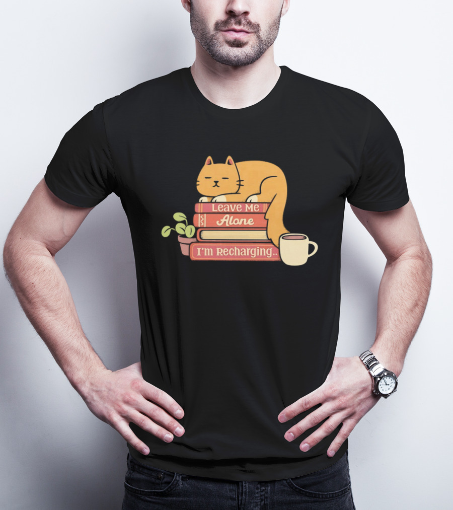 Cat Leave Me Alone I'm Recharging Sleeping On Books With Coffee Cup And Plant T-Shirt