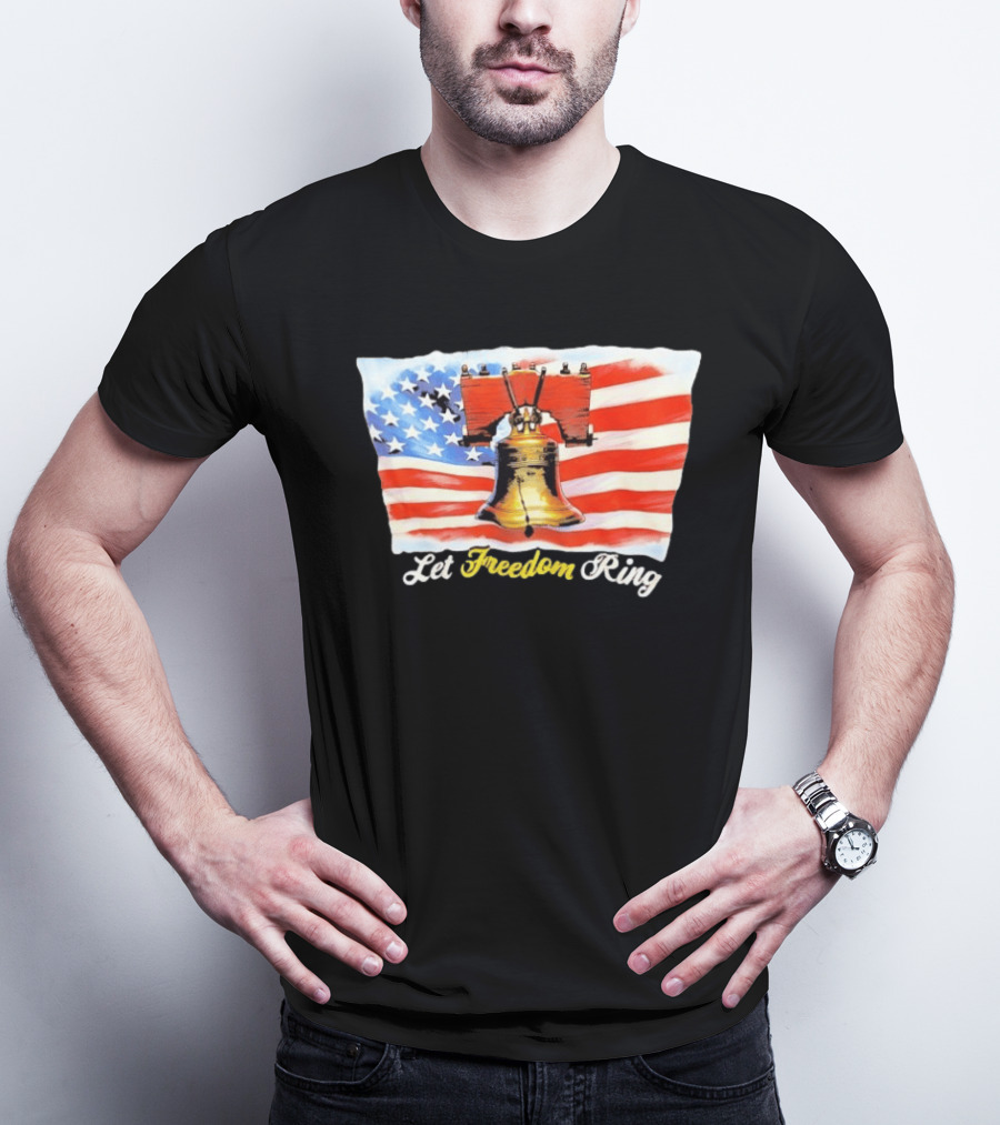 Let Freedom Ring Liberty Bell American Flag Patriotic USA T-Shirt