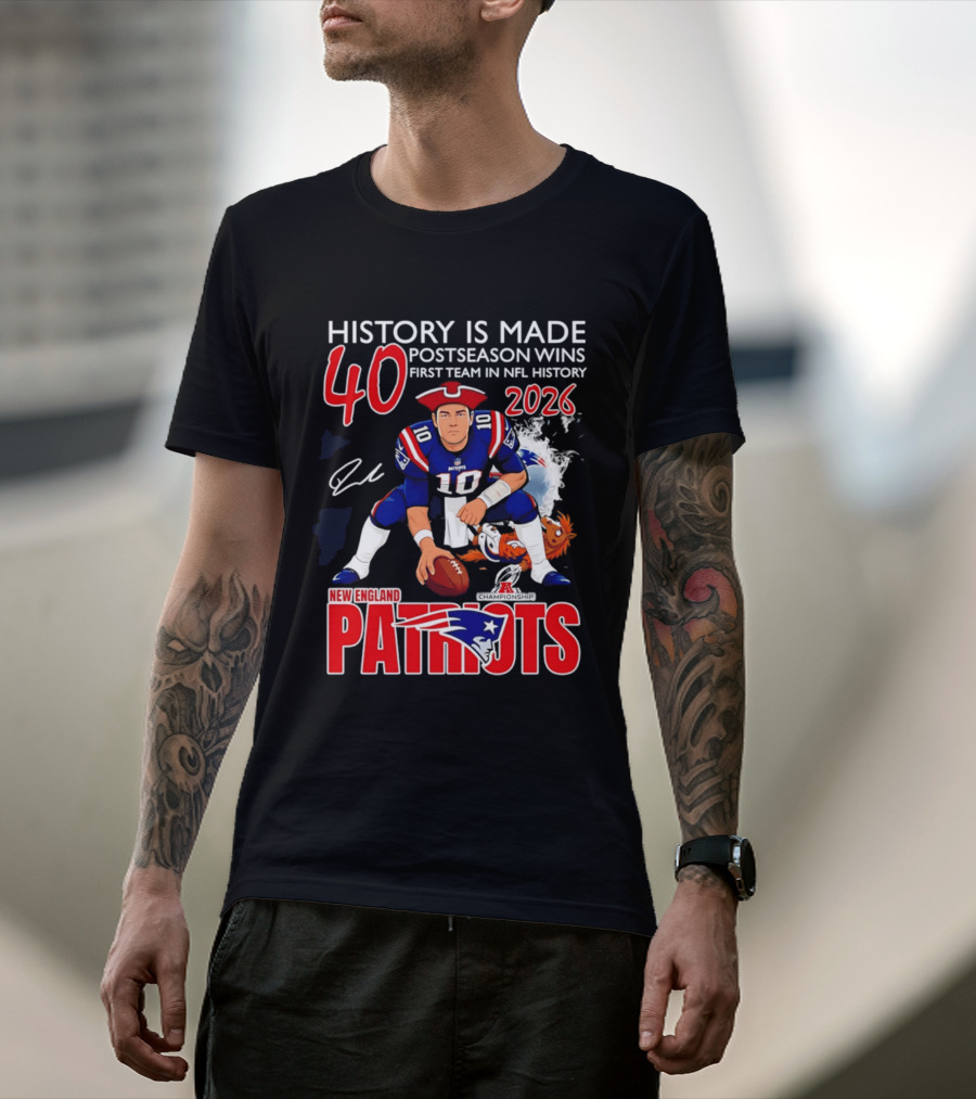 New England Patriots History Is Made 40 Postseason Wins First Team In NFL History 2026 T-Shirt