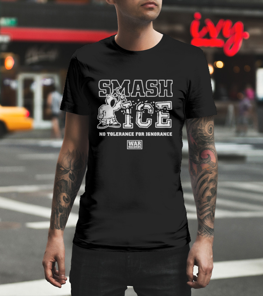 Smash ICE No Tolerance For Ignorance Hooded Figure And Mallet Concept T-Shirt